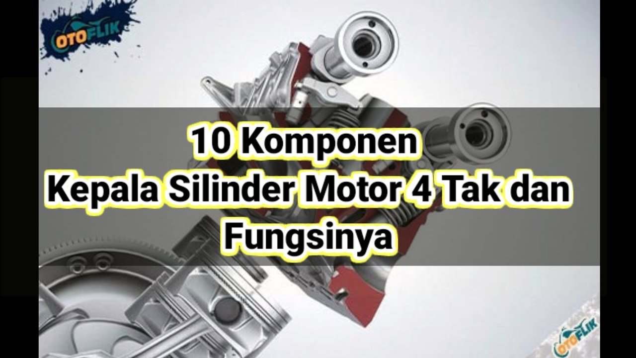 10 Komponen Kepala Silinder Motor 4 Tak dan Fungsinya - YouTube