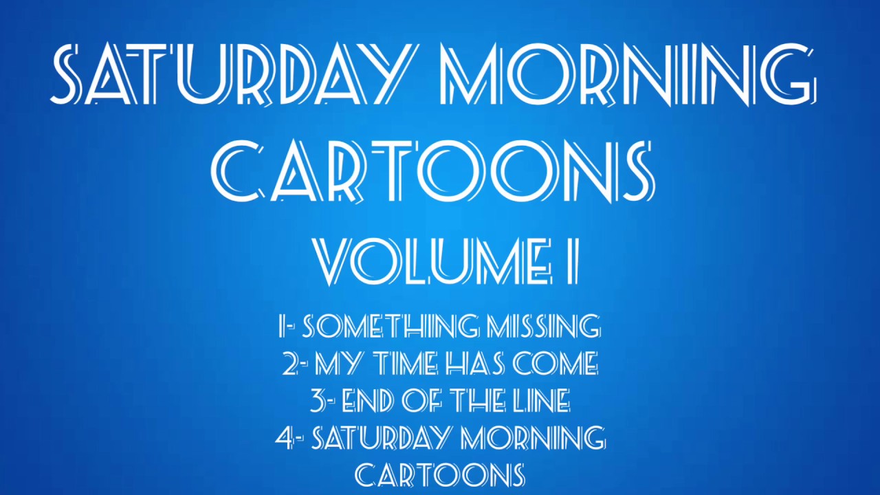 Saturday Morning Cartoons - Volume 1 (Full Album) - YouTube