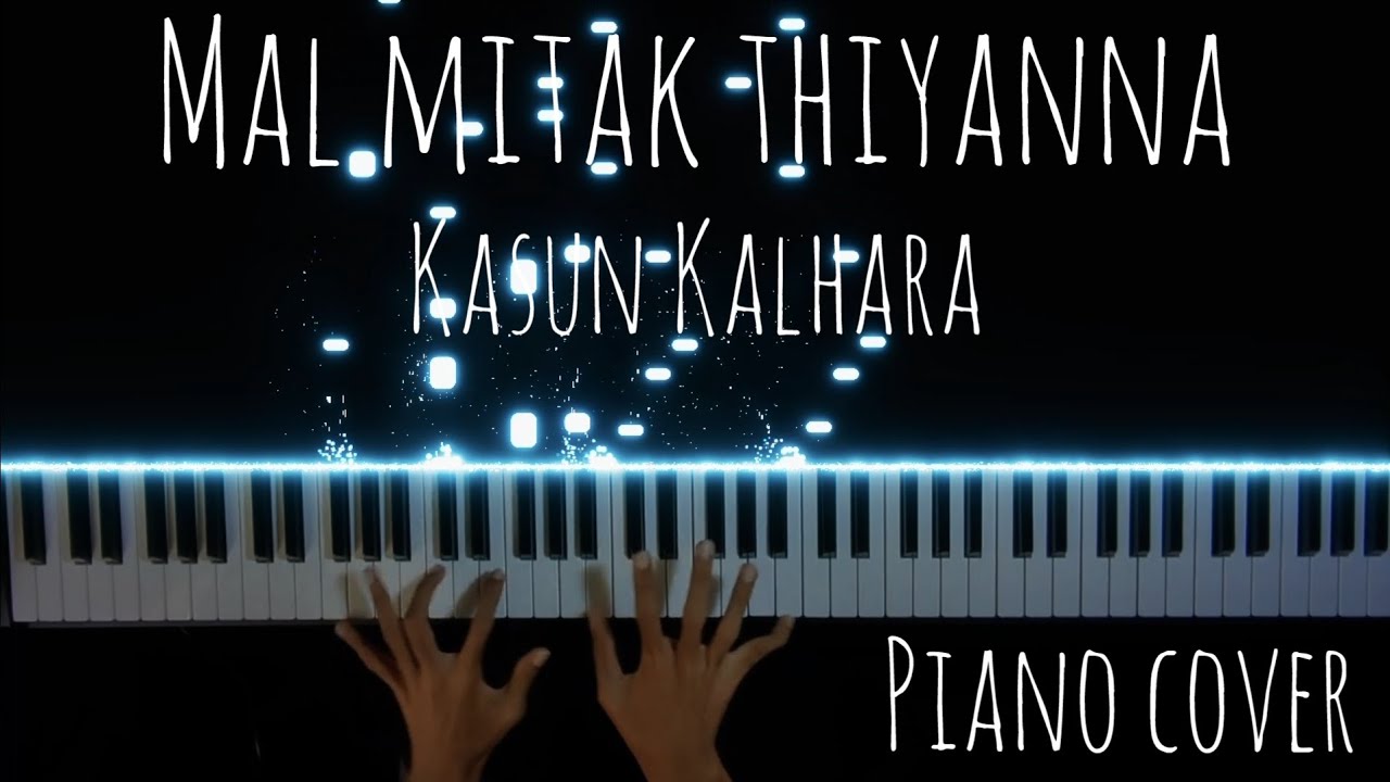 Mal mitak thiyanna - Kasun Kalhara | Piano cover by CS Piano Chords ...