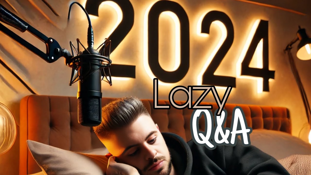 Ending 2024... with a LAZY Q&A - YouTube
