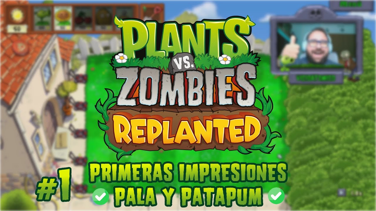 🌵 🧟 Plantas VS Zombies Trasplantado #1 Primeras impresiones Pala y ...