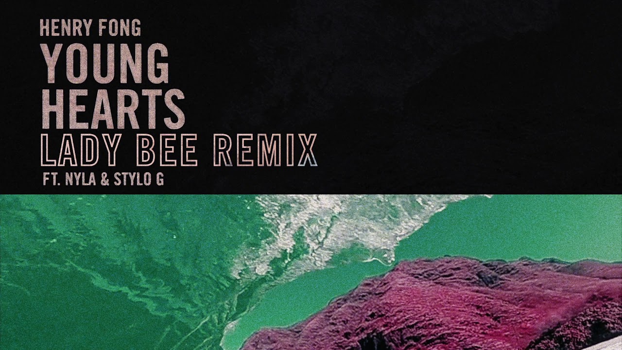 Henry Fong - Young Hearts (feat. Nyla & Stylo G) [Lady Bee Remix] | Dim ...