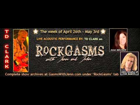 RockGasms with Jenn Mitchell & John Bisaha- TD Clark Interview - YouTube