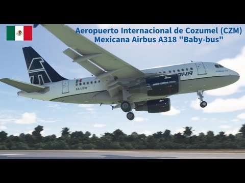 Aterrizaje en Cozumel (CZM) en un Mexicana Airbus A318 "Baby-bus" - YouTube
