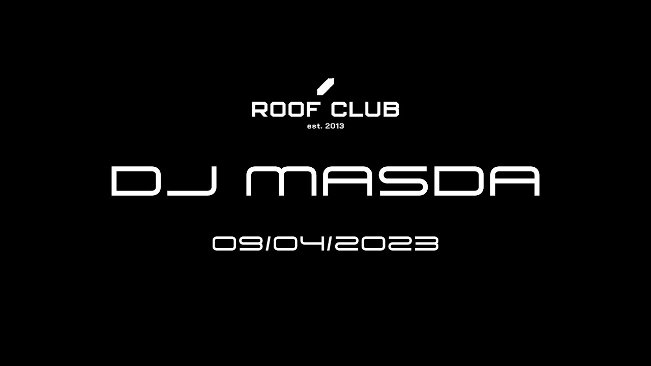 Dj Masda @ Roof Club - 06.04.23 - YouTube