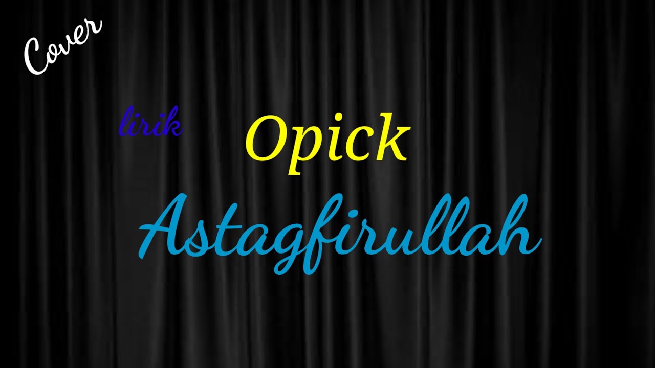 Astagfirullah Opick ( Cover ) - YouTube