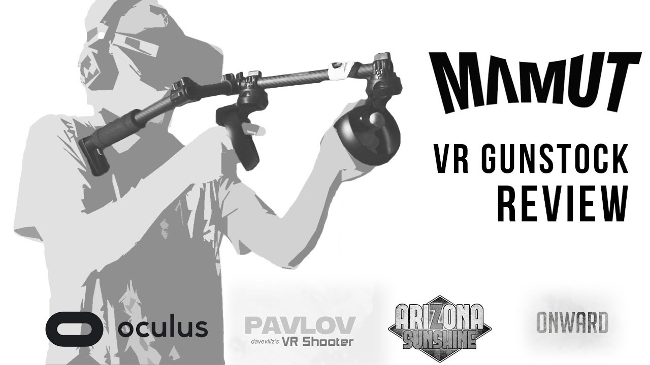 Perfect aim in VR?! | 'Mamut' Gunstock Review | OCULUS RIFT | ONWARD ...