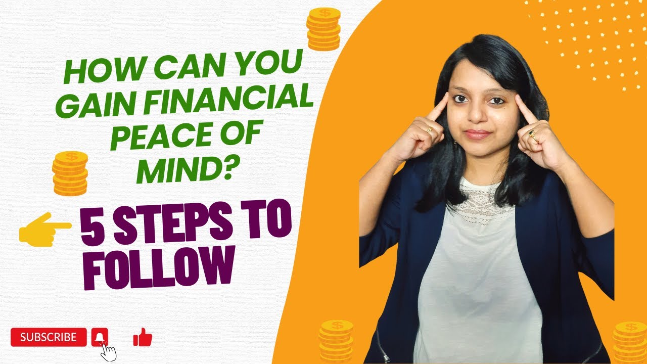 HOW CAN YOU GAIN FINANCIAL PEACE OF MIND? 5 STEPS TO FOLLOW - YouTube
