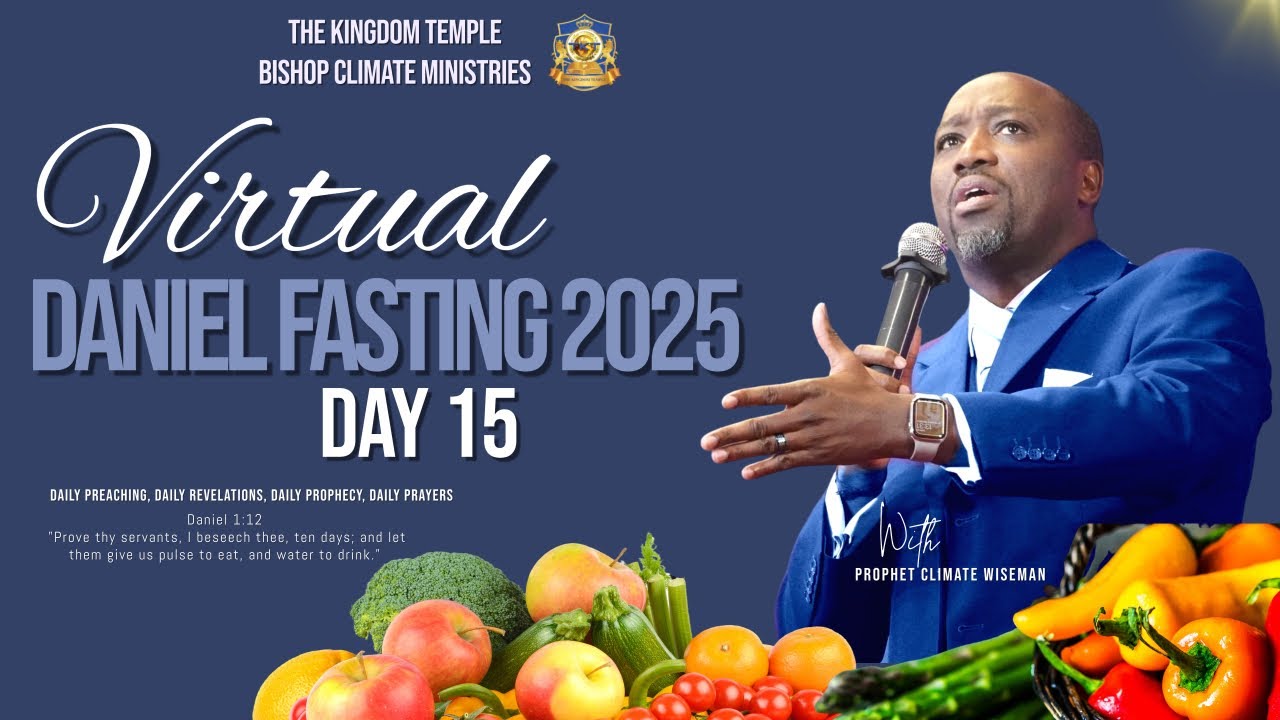 DAY 15 OF 21 DAYS DANIEL FASTING | WITH PROPHET CLIMATE WISEMAN - YouTube