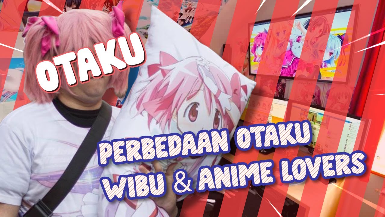 APA SIH BEDANYA WIBU, OTAKU DAN ANIME LOVERS? - YouTube