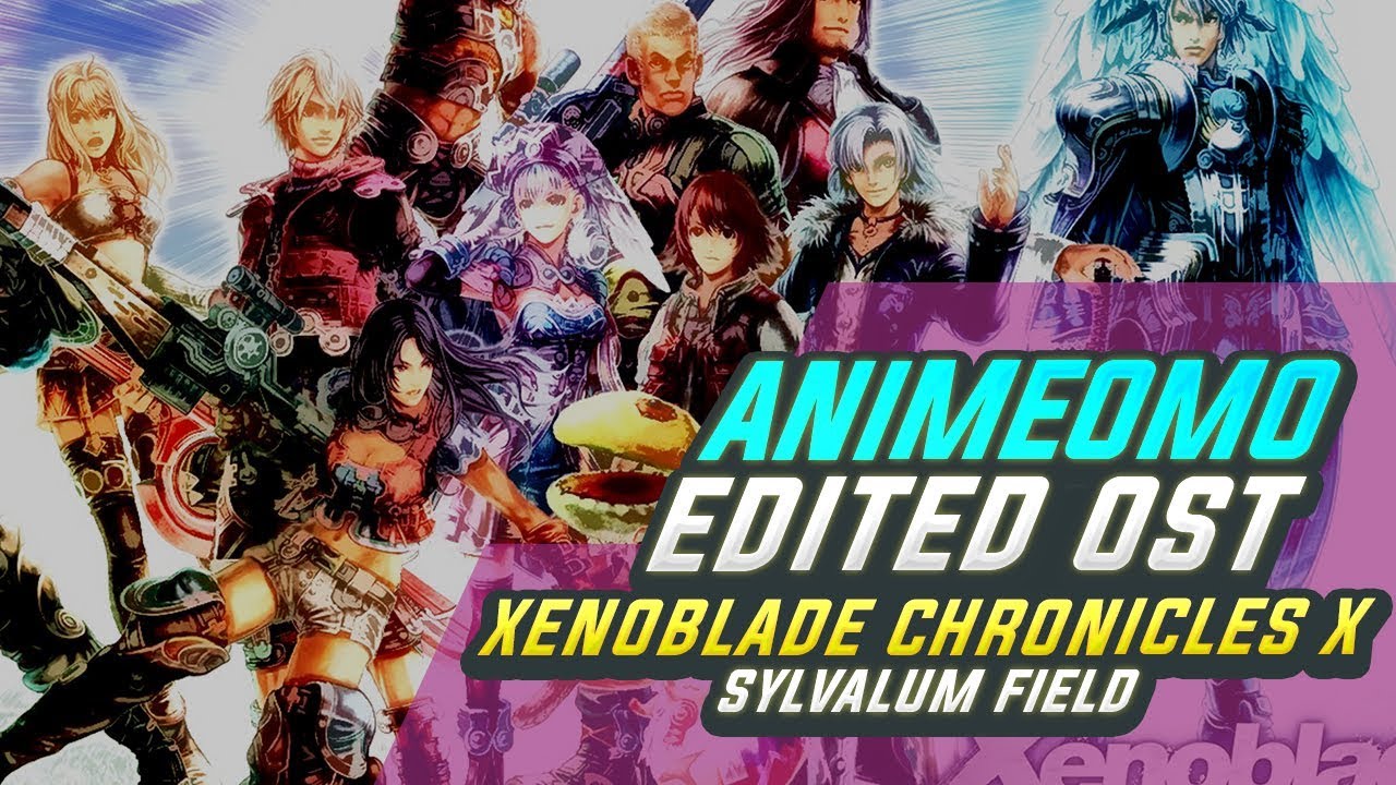 [ANIMEOMO] Xenoblade Chronicles X - Sylvalum Field (46-:RI9) (Edited ...