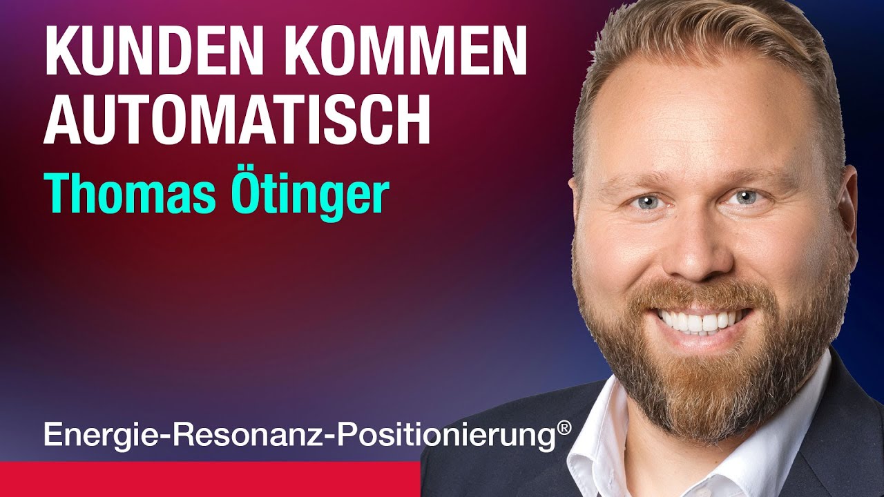 Thomas Ötinger - Kunden kommen automatisch - Energie-Resonanz ...