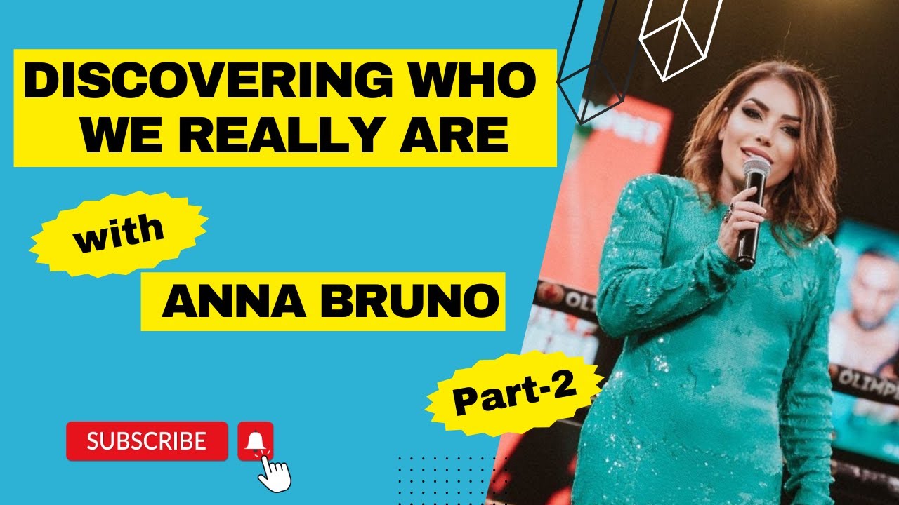 Discovering WHO We Really Are with Anna Bruno 2 - YouTube