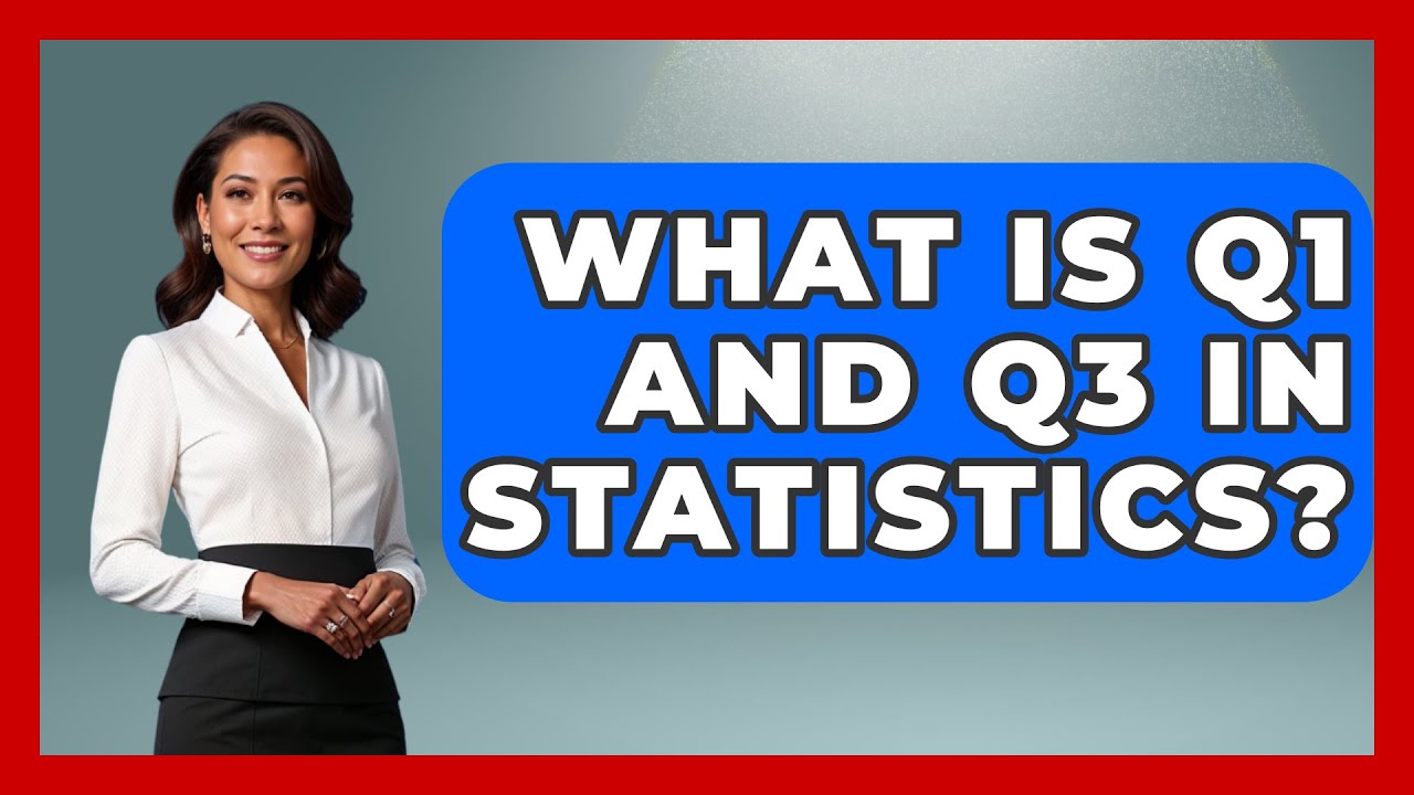 What Is Q1 And Q3 In Statistics? - The Friendly Statistician - YouTube