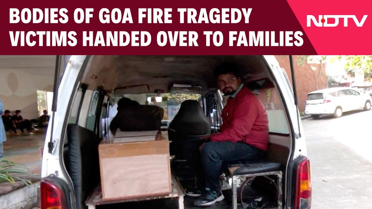 Goa Fire News | Bodies Of Goa Fire Tragedy Victims Handed Over To ...