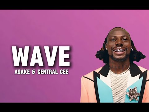 Asake - Wave ( Lyrics ) ft. Central cee - YouTube