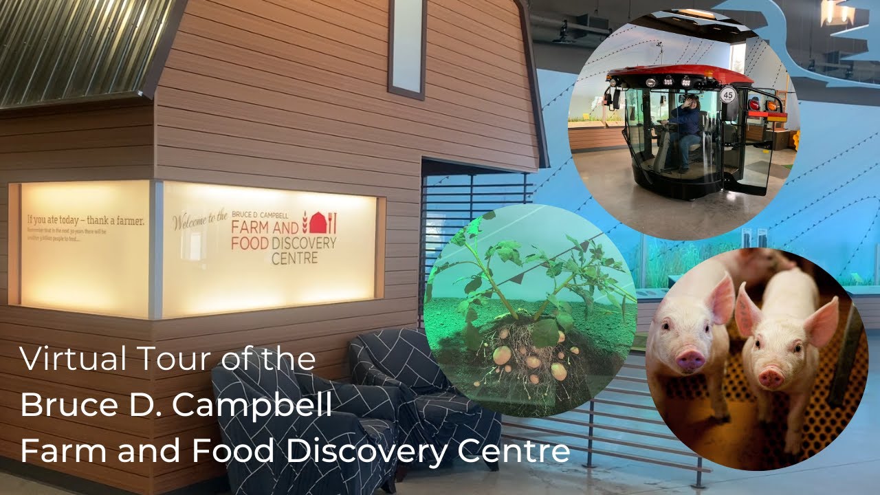Virtual Tour of the Bruce D. Campbell Farm and Food Discovery Centre ...