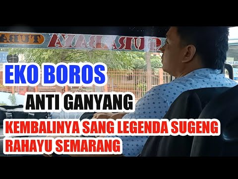 KEMBALINYA LEGENDA DRIVER ANTI GANYANG EKO BOROS EKS.SUGENG RAHAYU 7366 ...
