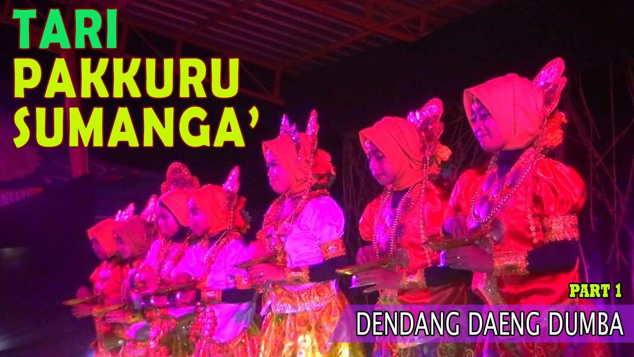 TARI PAKKURU SUMANGA' | DENDANG DAENG DUMBA | PART 1 - YouTube