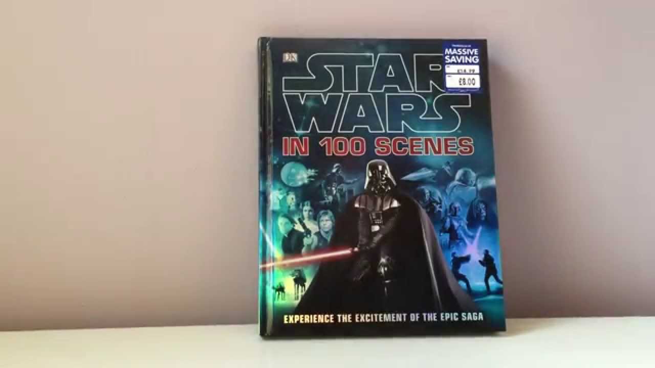 STAR WARS IN 100 SCENES LARGE BOOK - REVIEW - DORLING KINDERSLEY - YouTube