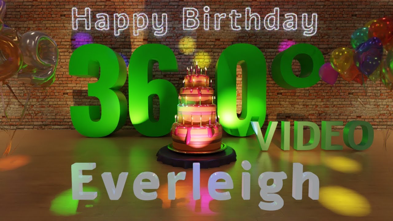 🎉 Everleigh's 360° Interactive Happy Birthday Party – Rotate Your Phone ...