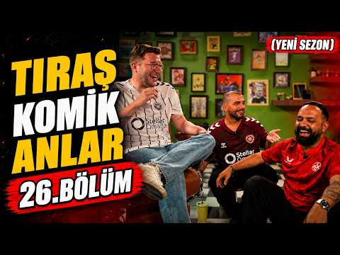 TIRAŞ 26.BÖLÜM KOMİK ANLAR l Yeni Sezon İlk Bölüm