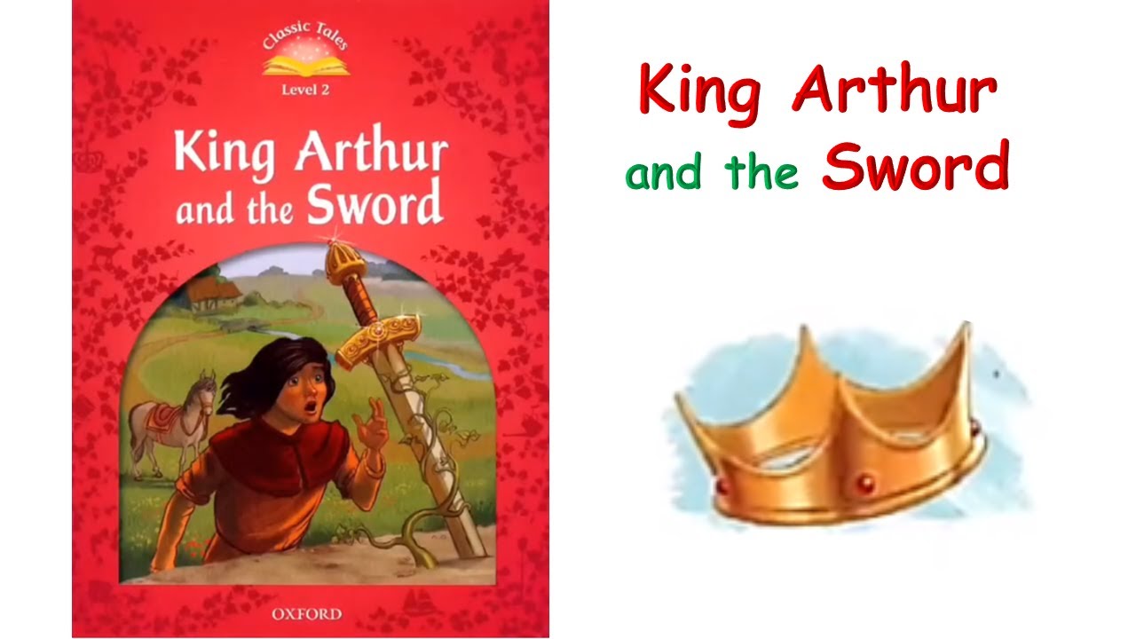 King Arthur and the Sword (Classic Tales Level 2). Read Aloud Kids ...