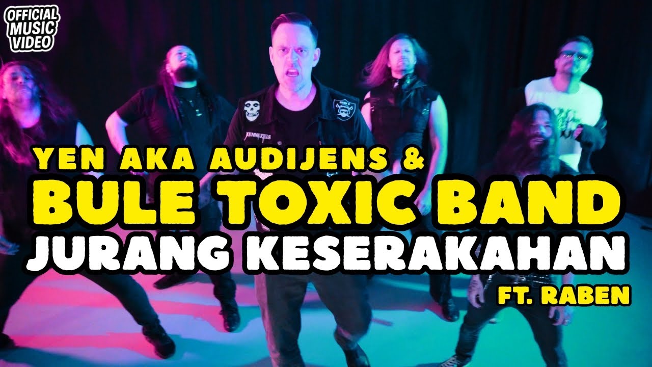 YEN aka Audijens & Bule Toxic Band "JURANG KESERAKAHAN" ft. Raben ...