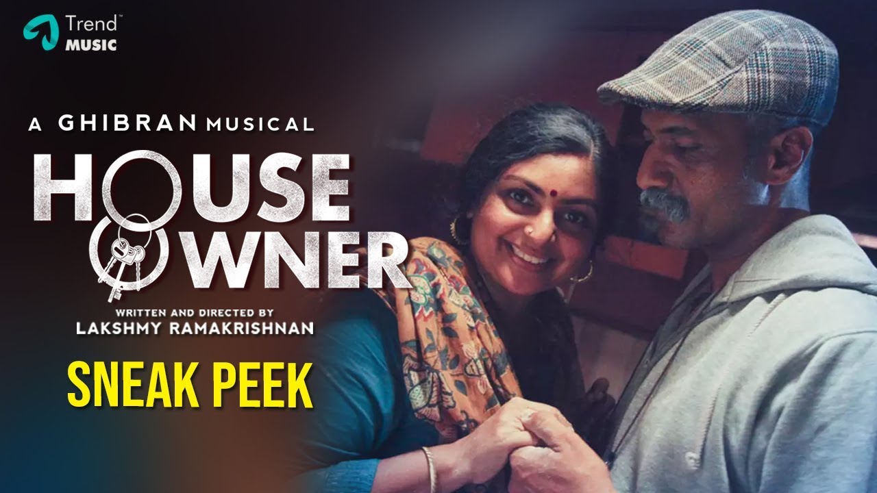 House Owner Movie Sneak Peek | Lakshmy Ramakrishnan | Ghibran | Kishore ...