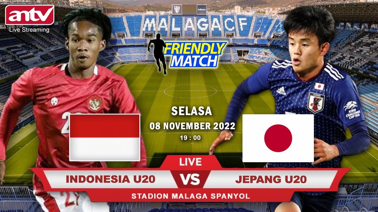 🔴 SIARAN LANGSUNG TIMNAS INDONESIA U-20 VS JAPAN - LIVE STADION MALAGA ...