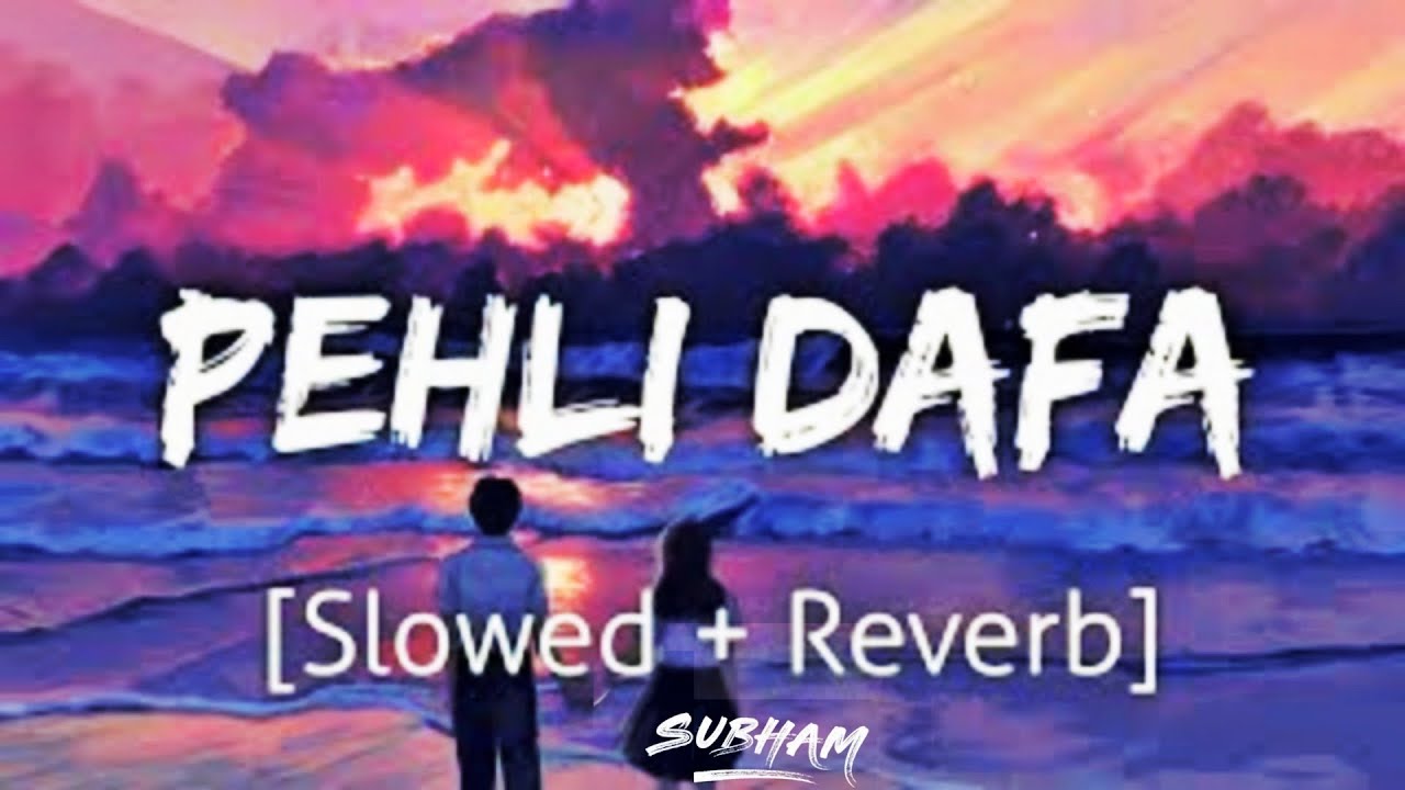 Best lofi song! Slowed Reverb! Pehli dafa subham kumar - YouTube