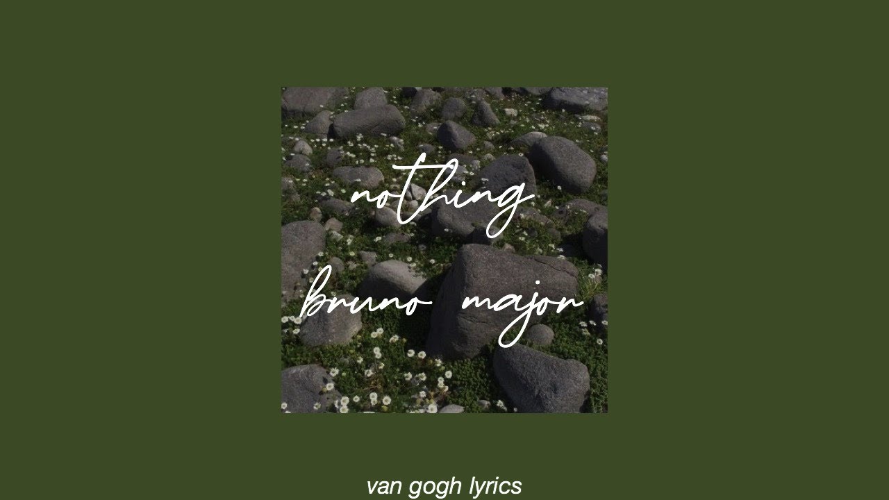 nothing - bruno major || lyrics - YouTube