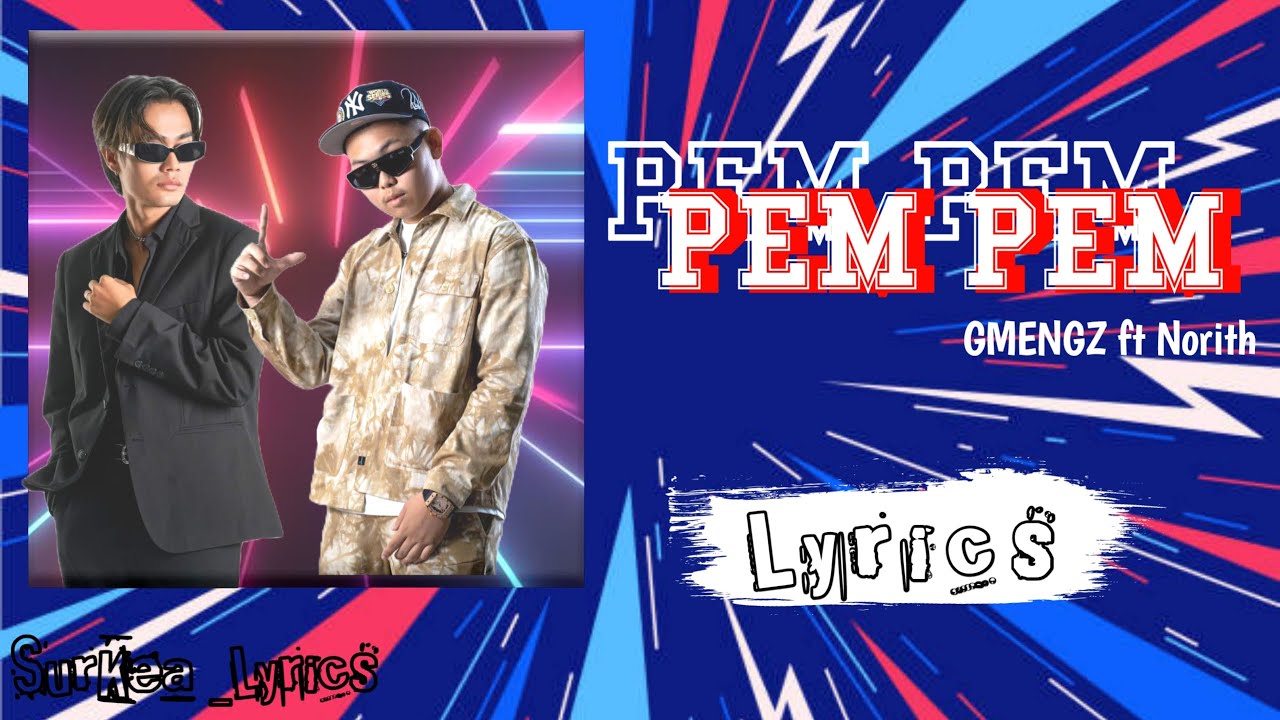 GMENGZ - PEM PEM ft Norith [ lyrics version] - YouTube
