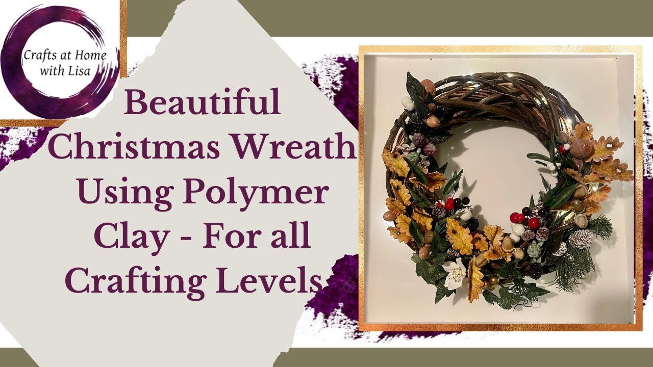 Hand Made Polymer Clay Christmas Wreath Using Polymer Clay - For All ...