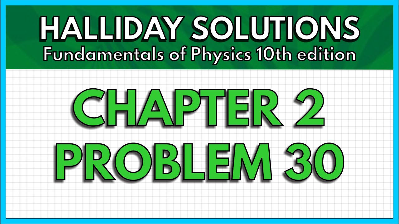 HALLIDAY SOLUTIONS - CHAPTER 2 PROBLEM 30 - Fundamentals of Physics ...