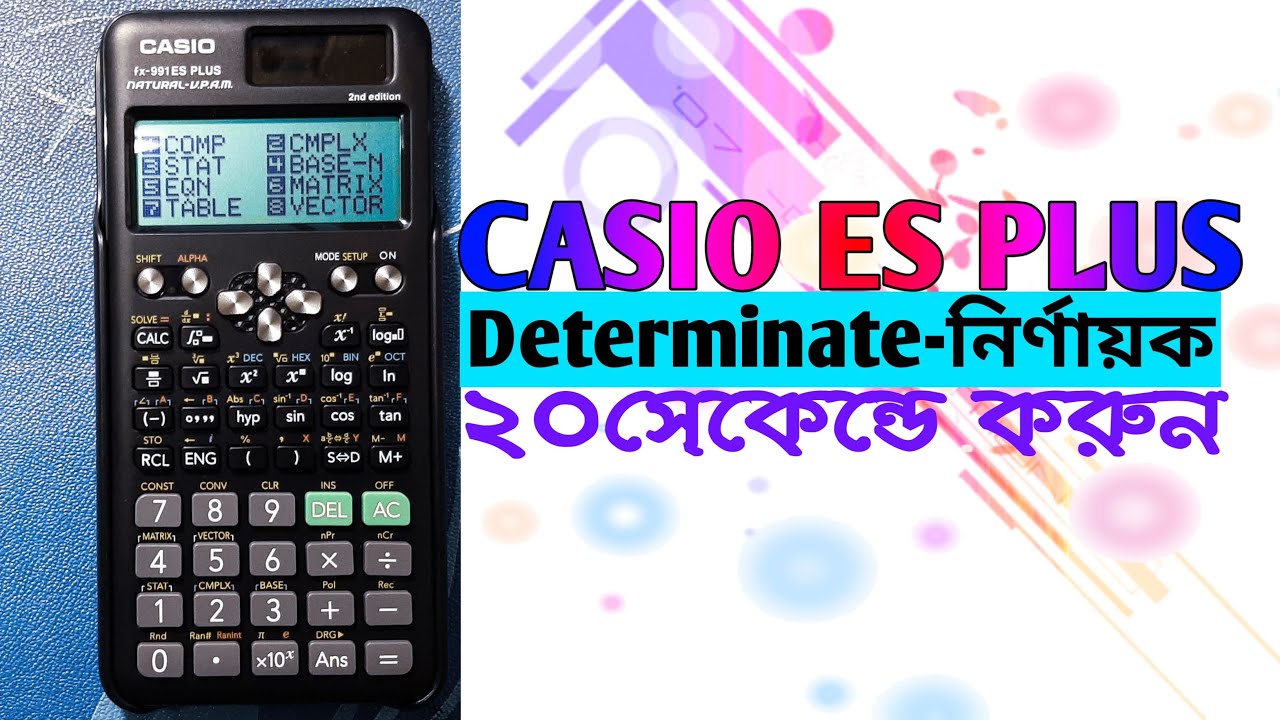 How to use a Scientific Calculator| Casio fx-991es PLUS | Determinate ...