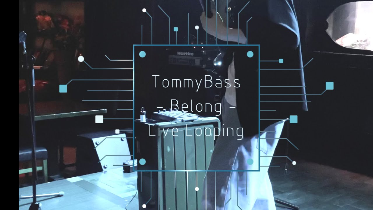 【Belong】TommyBass (Live Looping 2023) - YouTube