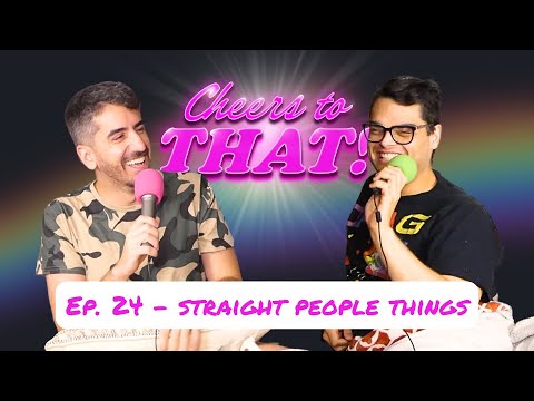 Cheers to STRAIGHT PEOPLE THINGS | Cheers to THAT! w/ Andy & Willa Ep. 24