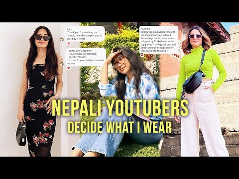 Nepali Youtubers decide what I wear | SWEETY DANGOL | SUSHMA THAPA ...