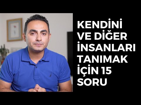 Kendini ve Diğer İnsanları Tanımak İçin 15 soru
