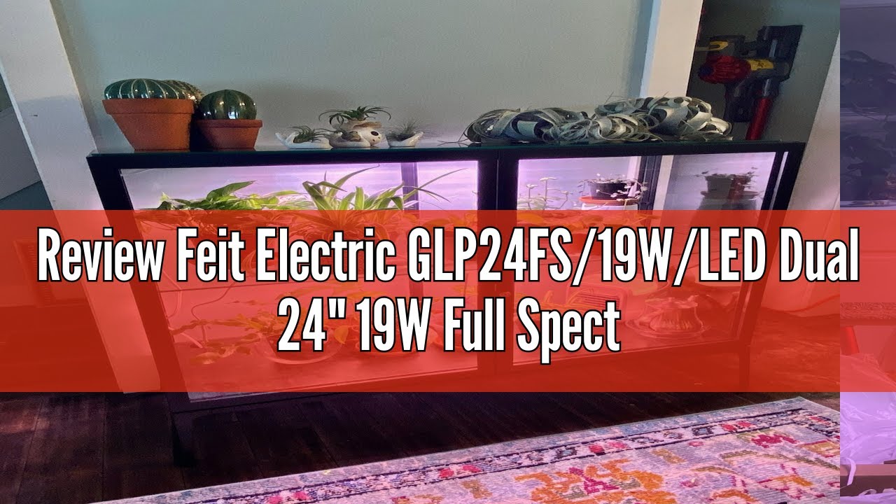 Review Feit Electric GLP24FS/19W/LED Dual 24" 19W Full Spectrum Grow ...