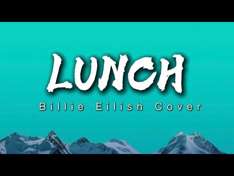 Billie Eilish - LUNCH (Cover + Lyrics) Song - YouTube