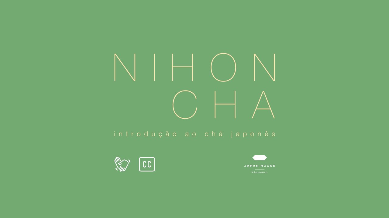 EXPOSIÇÃO // NIHONCHA: INTRODUÇÃO AO CHÁ JAPONÊS [LIBRAS E LEGENDA ...