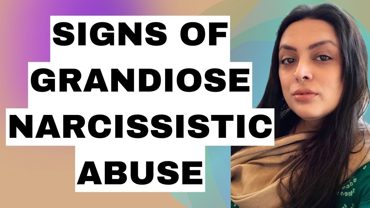 Signs of Grandiose Narcissistic Abuse - YouTube