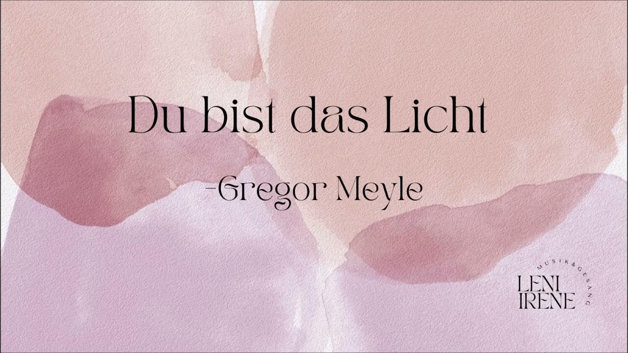 Du bist das Licht - Gregor Meyle (Cover Leni & Irene) - YouTube