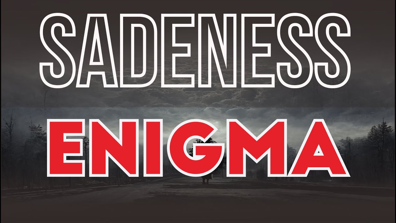 ENIGMA SADENESS - YouTube
