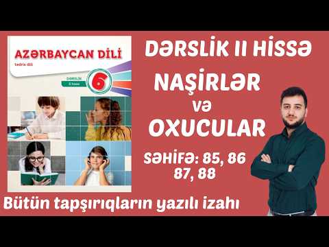 Azərbaycan dili 6-cı sinif yeni dərslik (2-ci hissə) I Naşirlər və oxucular I səhifə: 85, 86, 87, 88