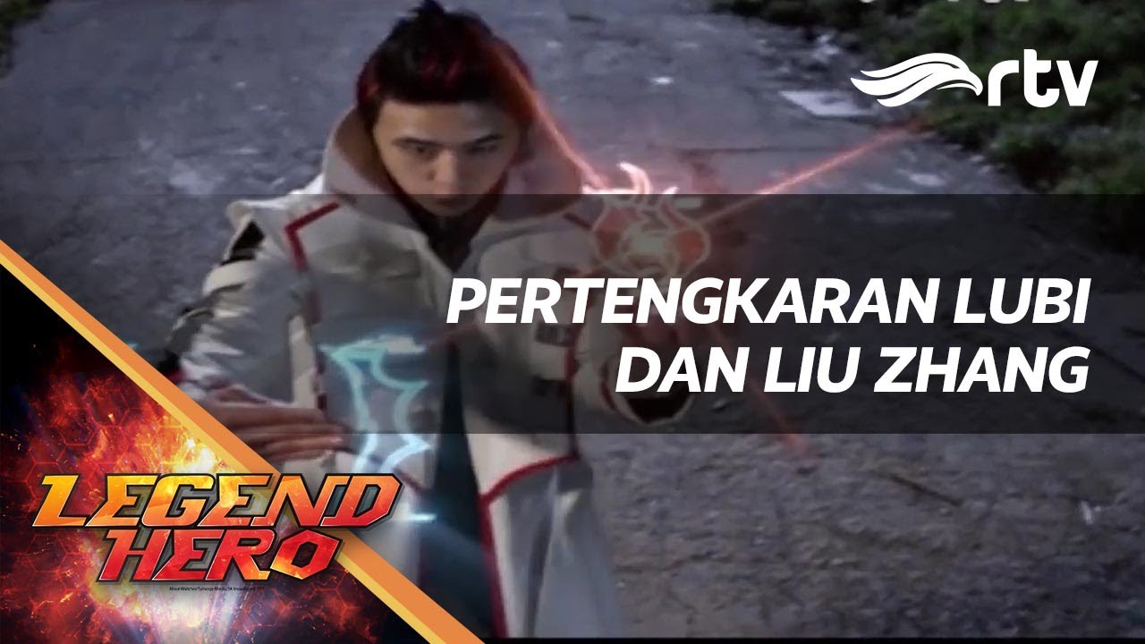 Legend Hero RTV : Pertengkaran Lubi & Liu Zhang - YouTube