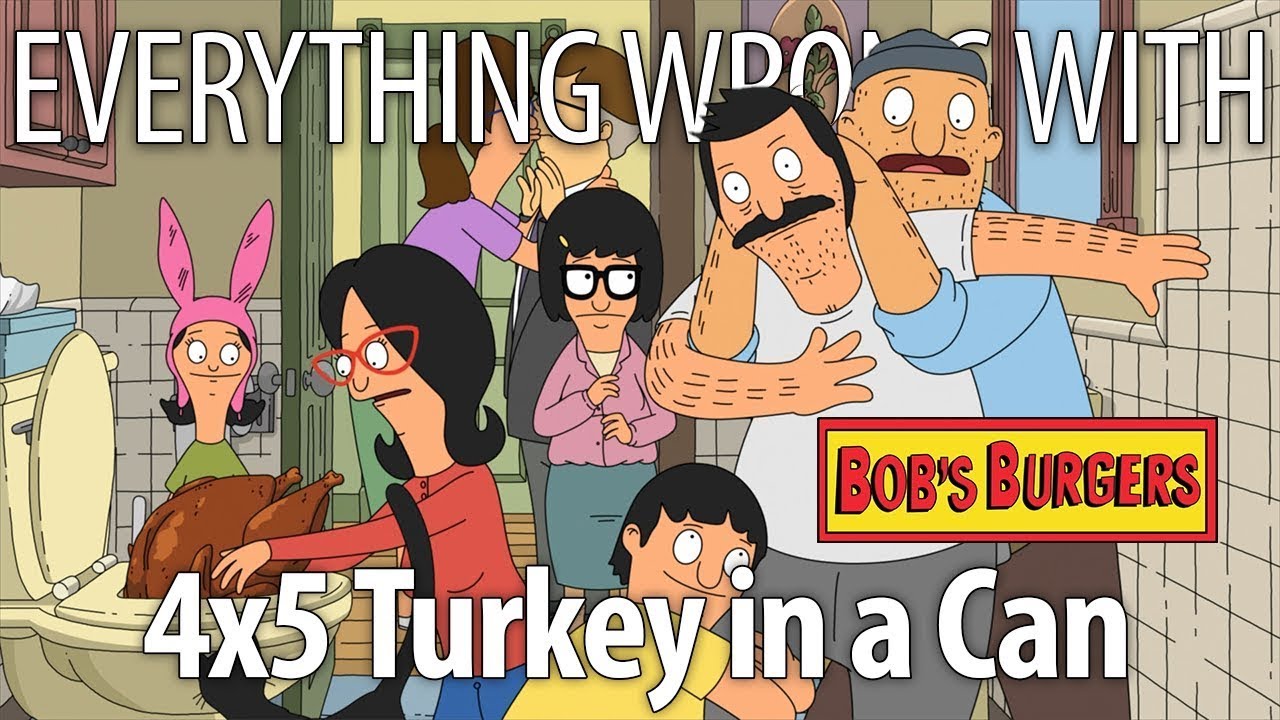 Everything Wrong With Bob's Burger S4E5 - "Turkey in a Can" - YouTube