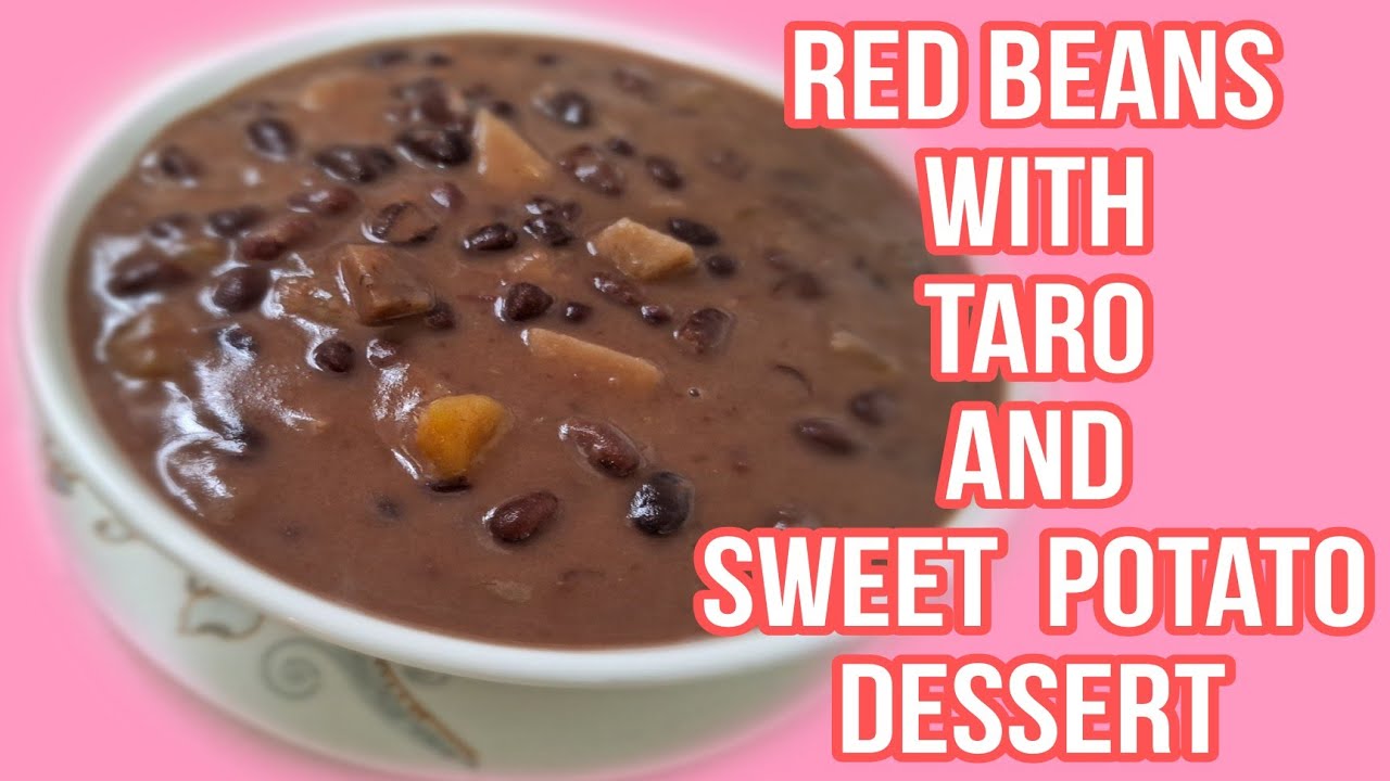 red beans with taro and sweet potato dessert - YouTube